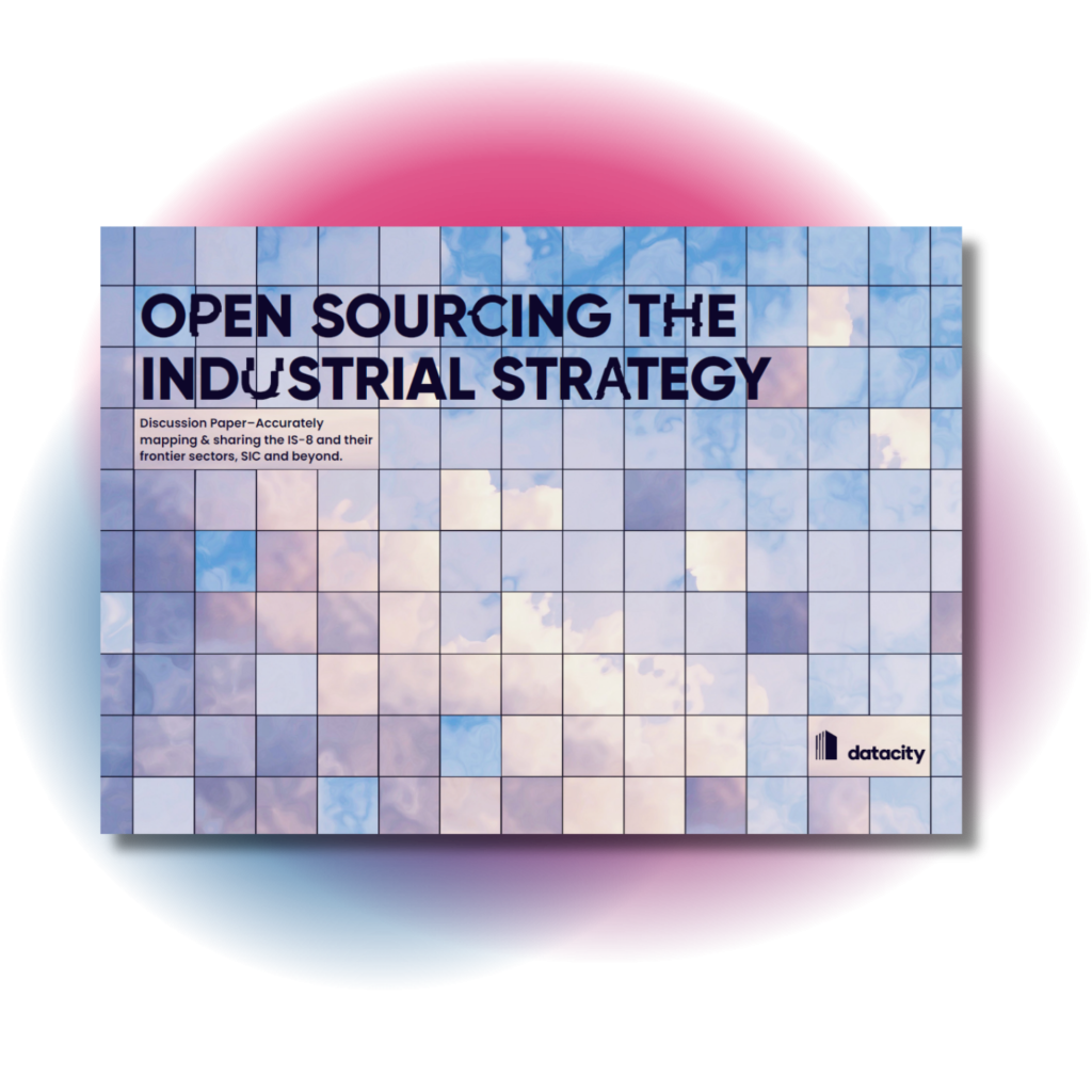 Open Sourcing the Industrial Strategy - Reports - The Data City